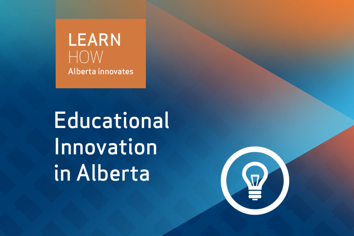 Learn how Alberta is innovating in education - Alberta Innovates